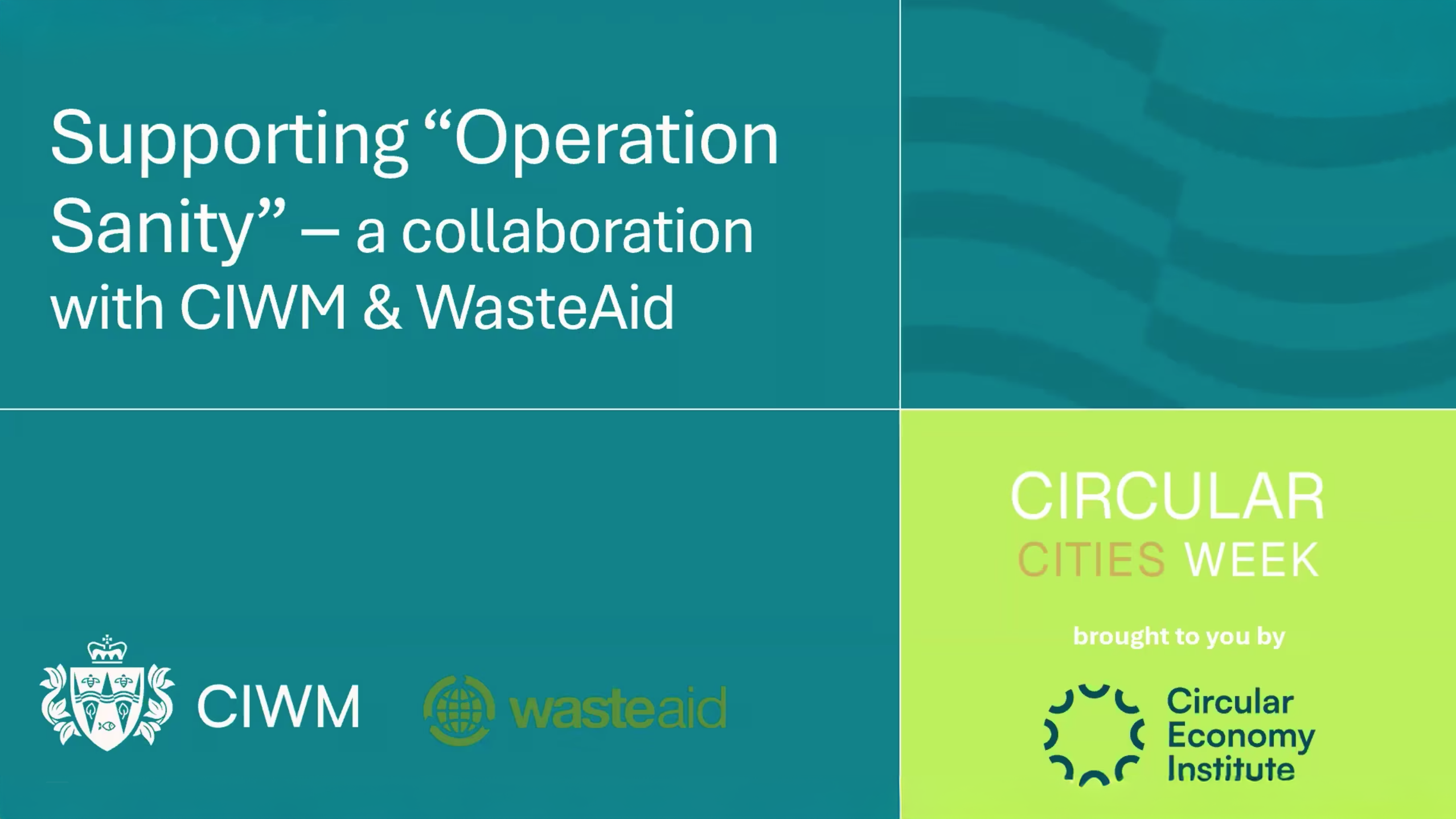 Supporting operation sanity: A CIWM & WasteAid collaboration - Circular Online